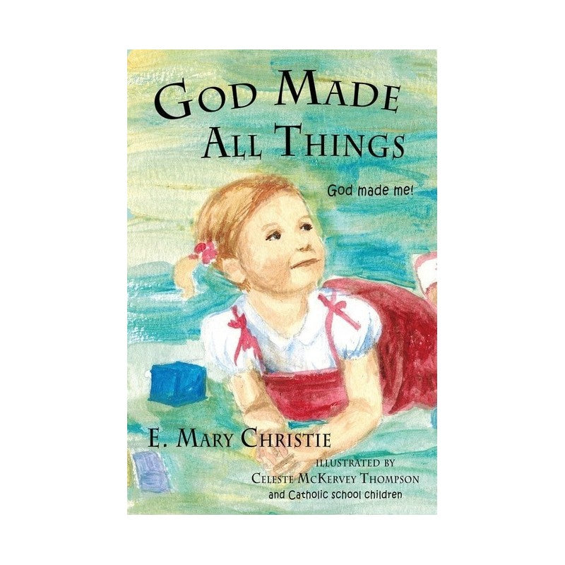 God Made All Things: God Made Me! – Preserving Christian Publications